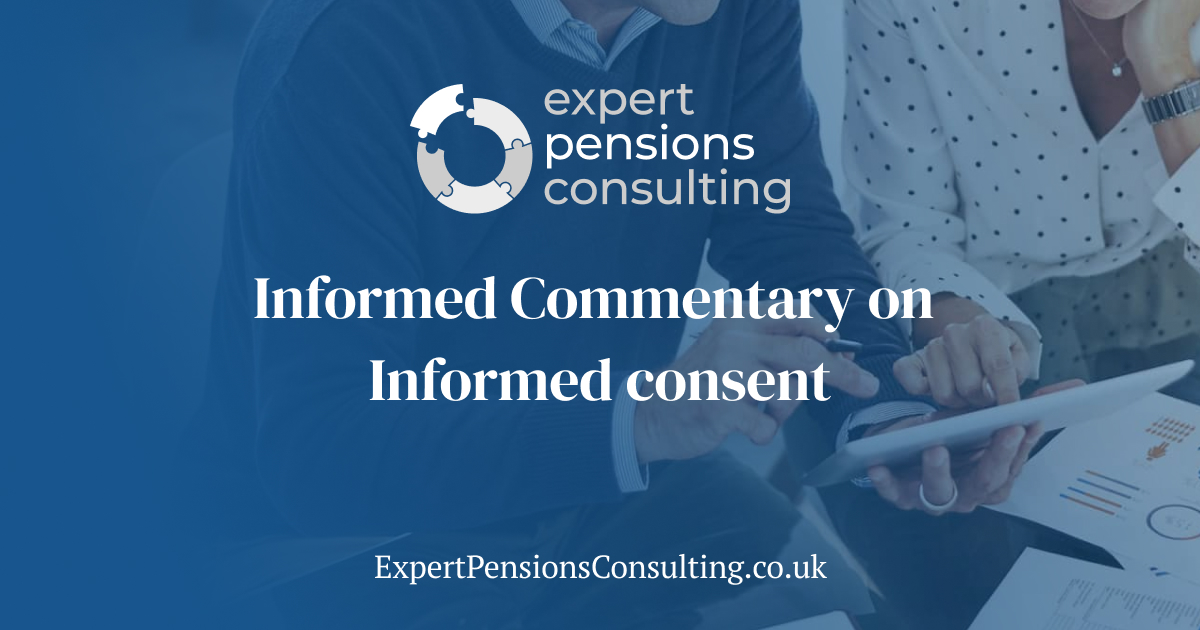 Informed Commentary on Informed consent | Expert Pensions Consulting